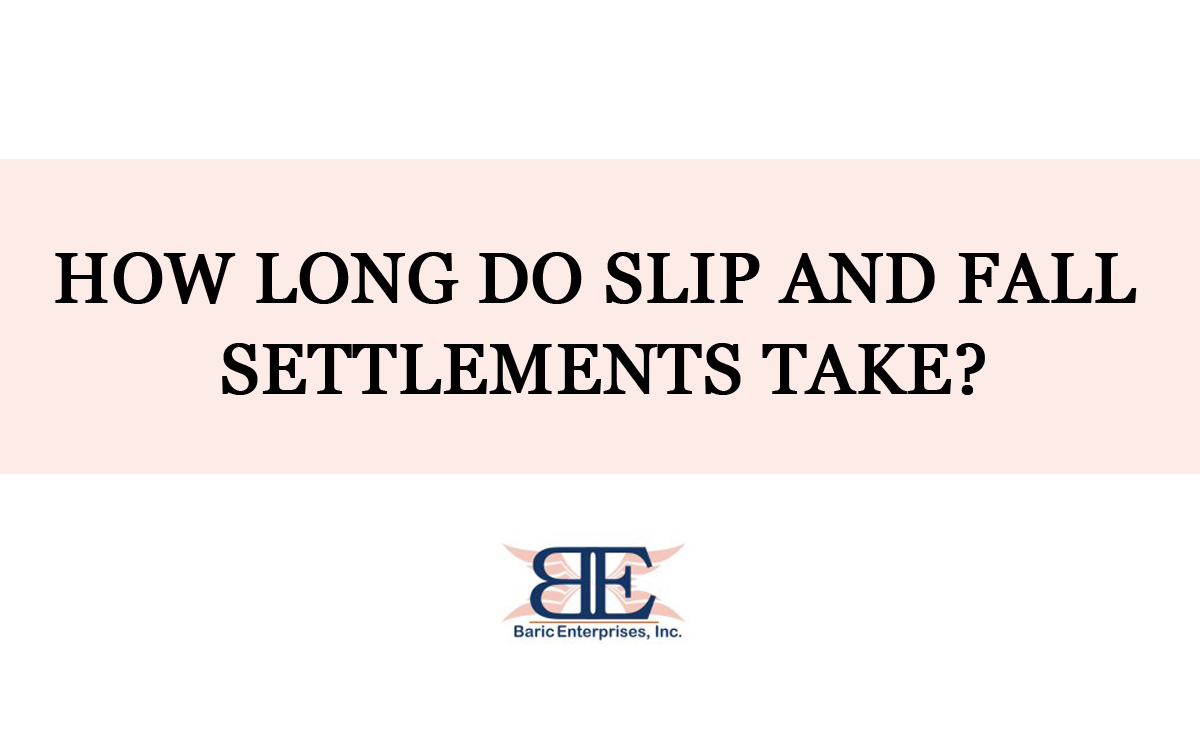 How Long Do Slip and Fall Settlements Take? - Baric Enterprises, Inc.